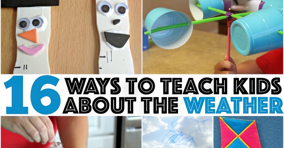 16 Ways To Teach Kids About Weather