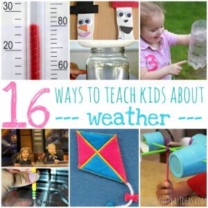 16 Ways To Teach Kids About Weather