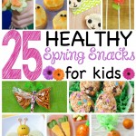 25 Healthy Spring Snacks For Kids