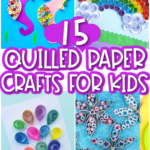 15 Quilled Paper Crafts for Kids